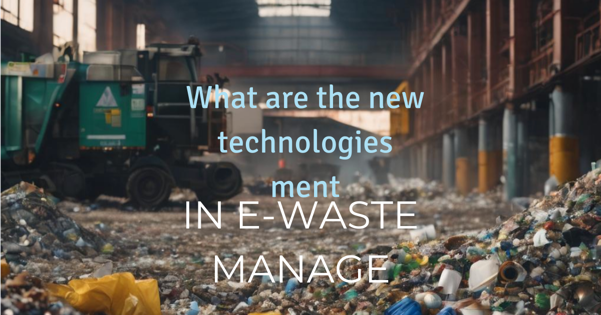 What are the new technologies in e-waste management - PCs for People